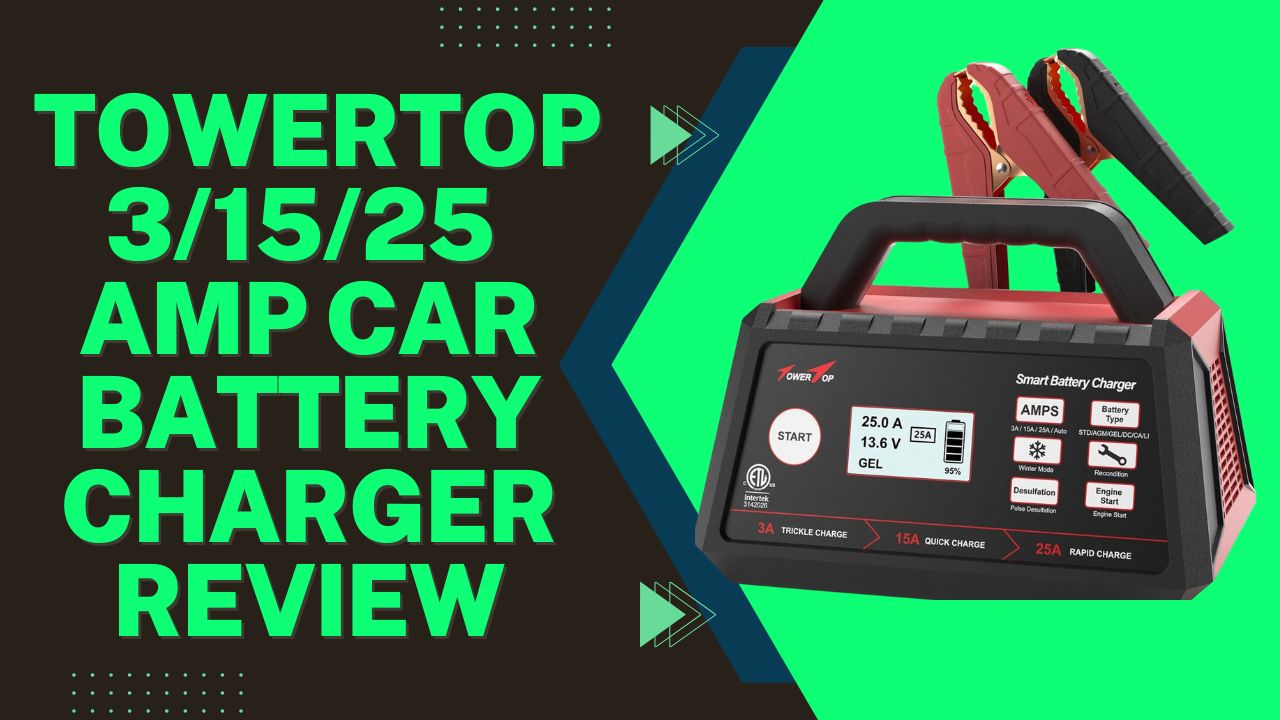 Towertop 3 15 25 Amp Car Battery Charger Review
